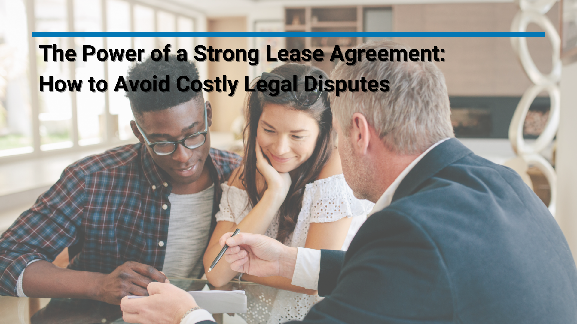 The Power of a Strong Lease Agreement: How to Avoid Costly Legal Disputes